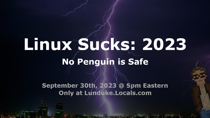 Shared post - Linux Sucks: 2023 schedule announced!